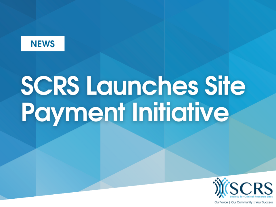 SCRS Launches Site Payment Initiative﻿ - Society for Clinical Research ...