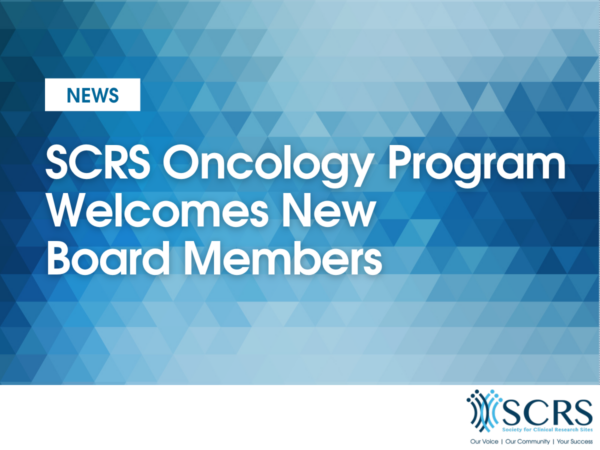 SCRS Oncology Program Welcomes New Board Members | Society for Clinical ...