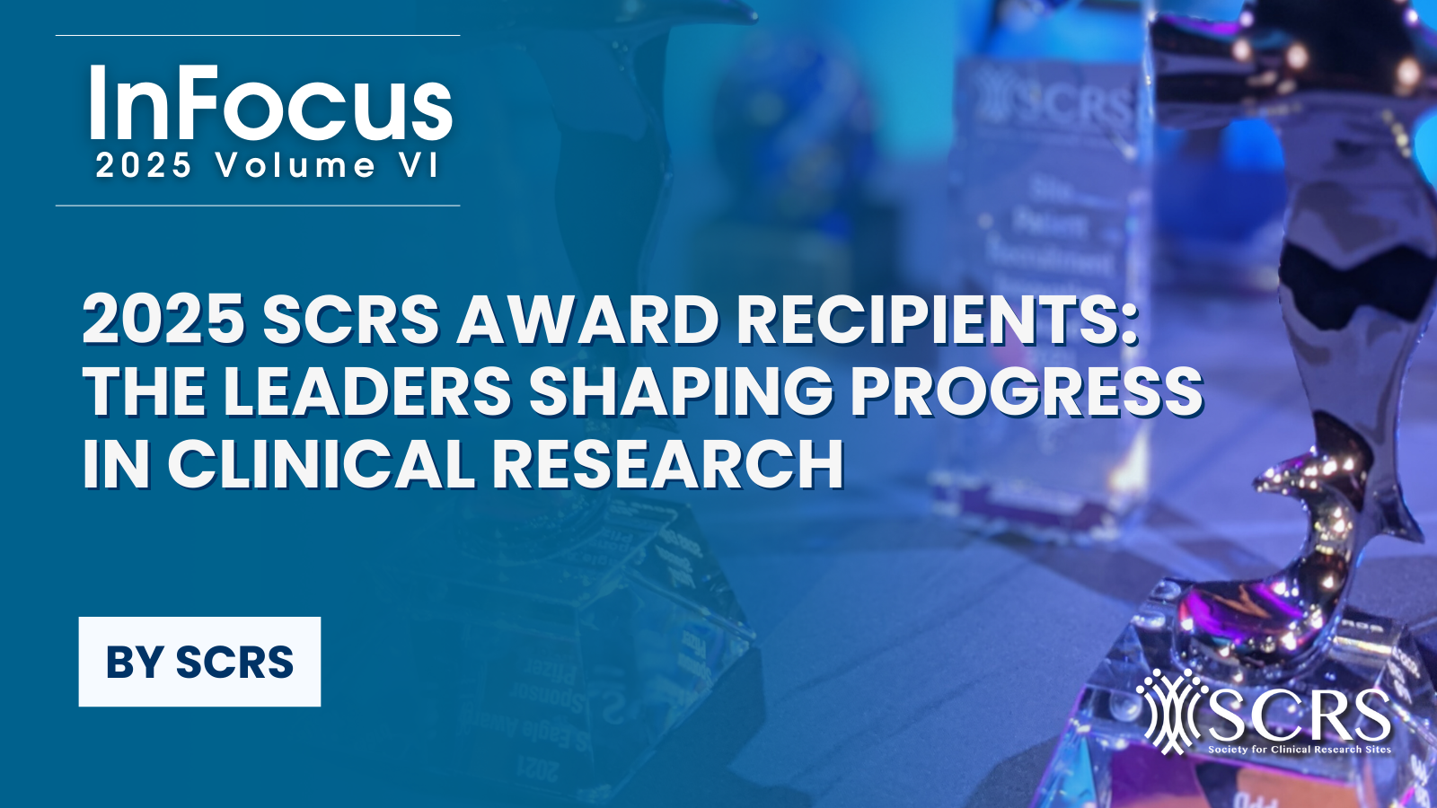 2025 SCRS Award Recipients: The Leaders Shaping Progress in Clinical ...